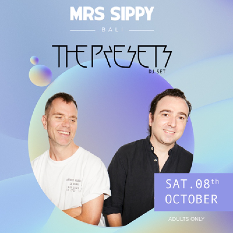 Megatix - Mrs Sippy Bali Presents: THE PRESETS