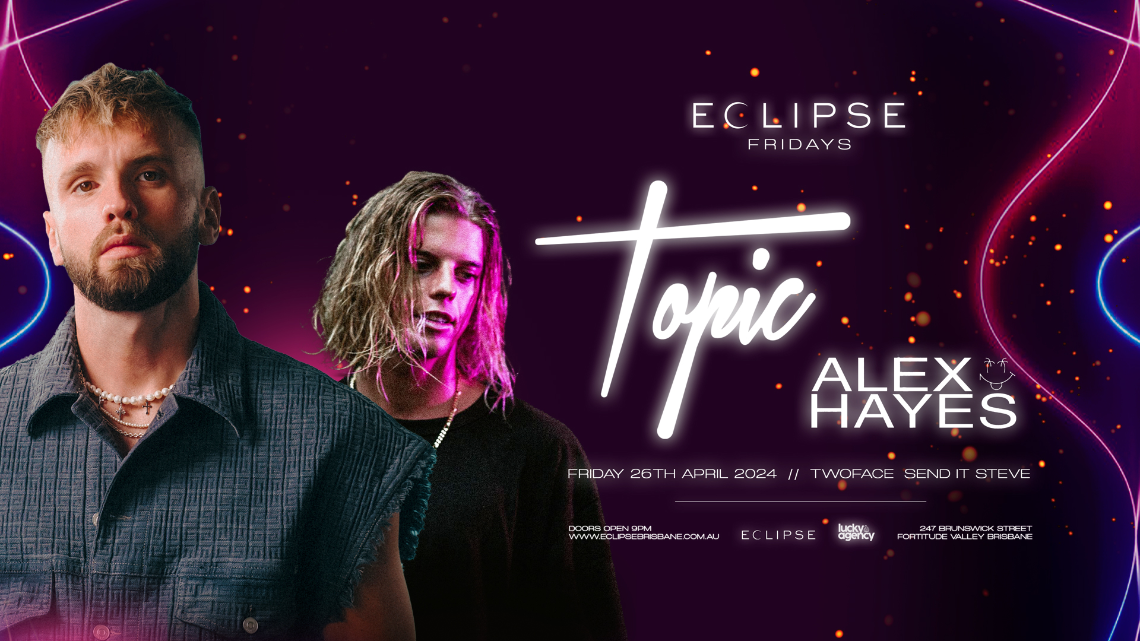 Megatix - Eclipse Presents: Topic + Alex Hayes